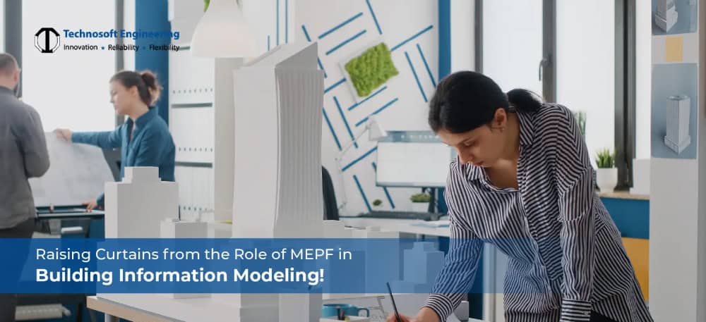 Raising Curtains from the Role of MEPF in Building Information Modeling!